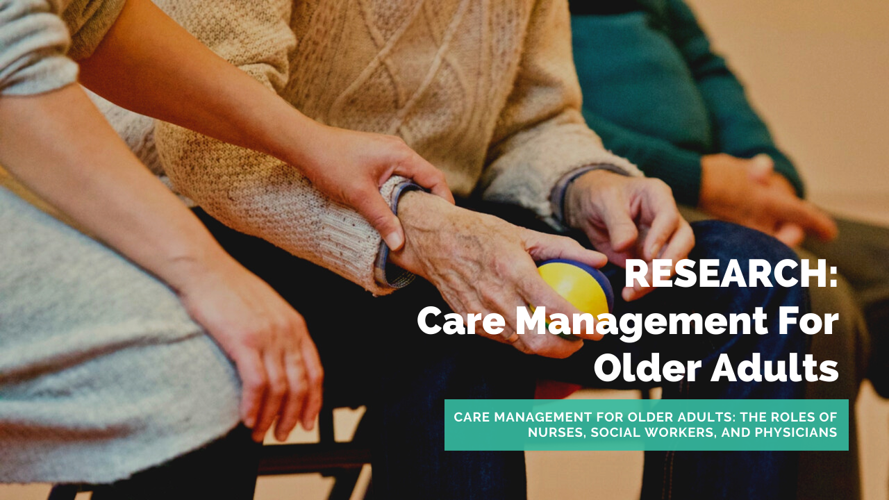 RESEARCH: Care Management For Older Adults - Healthcare Channel