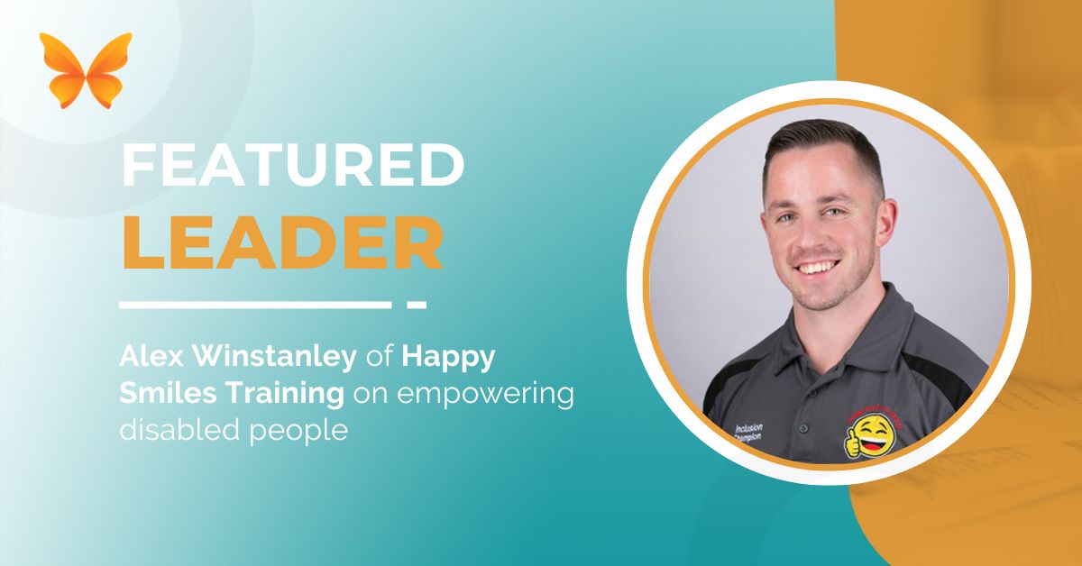 Alex Winstanley of Happy Smiles Training on empowering disabled people ...