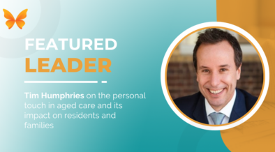 Tim Humphries on the personal touch in aged care and its impact on ...